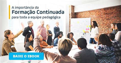 A importância da Formação Continuada para toda a equipe pedagógica
