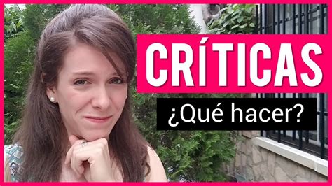 CÓMO LIDIAR CON LAS CRÍTICAS Y Evitar que te Afecten 9 PASOS YouTube