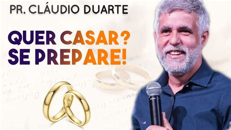 Pastor Cláudio Duarte Quer Casar Se Prepare e Se Casou Aguente