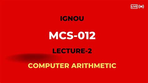 Mcs Lecture Computer Arithmetic Ignou Ignoubca