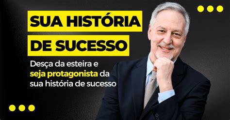 Como Ser Protagonista da Sua História de Sucesso