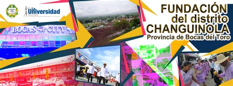 17 de abril Fundación del Distrito de Changuinola La Universidad