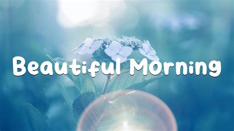 作業用BGM 朝聴で聴きたい洋楽プレイリスト 聴いたら絶対にハマってしまう洋楽 Beautiful Morning YouTube