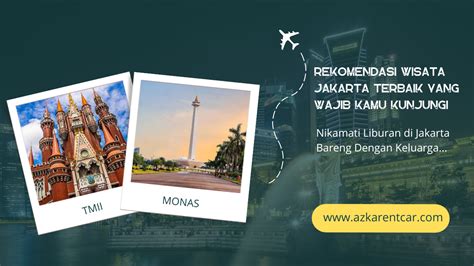 Rekomendasi Wisata Jakarta Terbaik Yang Wajib Kamu Kunjungi Azkarentcar