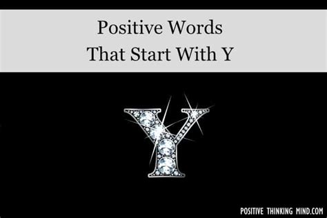 118 Positive Words That Start With Y Positive Thinking Mind