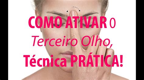 COMO ATIVAR O TERCEIRO OLHO Técnica Prática O Guia das Técnicas