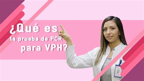 Qu Es La Prueba De Pcr Para Vph Youtube