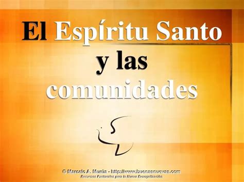 PPT El Esp í ritu Santo y las comunidades PowerPoint Presentation