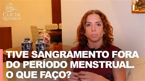 Tive sangramento fora do período menstrual O que eu faço YouTube