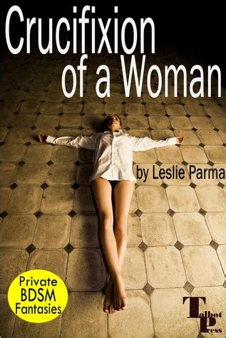 Crucifixion Of A Woman By Leslie Parma