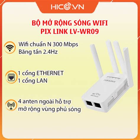 Kích WIFI REPEATER WIFI PIX LINK LV WR09 băng tần 2 4Ghz Hico Việt Nam