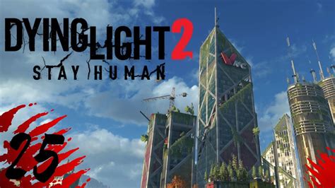 Dying Light 2 Stay Human Gameplay ITA Walkthrough Ep 25 In Cima