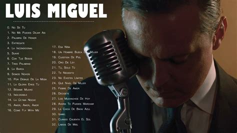Luis Miguel Grandes Exitos Sus Mejores Canciones Luis Miguel S