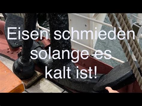DAS EISEN SCHMIEDEN SOLANGE ES KALT IST YouTube