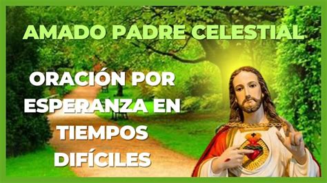 HABLANDO CON DIOS ORACIÓN POR ESPERANZA EN TIEMPOS DIFICILES YouTube
