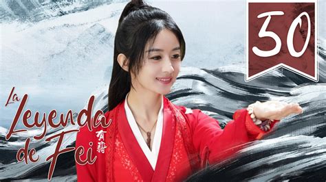SUB ESPAÑOL Drama Legend of Fei La leyenda de Fei Episodio 50