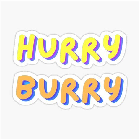 Hurry Burry Sticker For Sale By Binsagar Redbubble