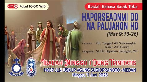 Ibadah Minggu I Dung Trinitatis HKBP Jln Uskup Agung Sugiopranoto