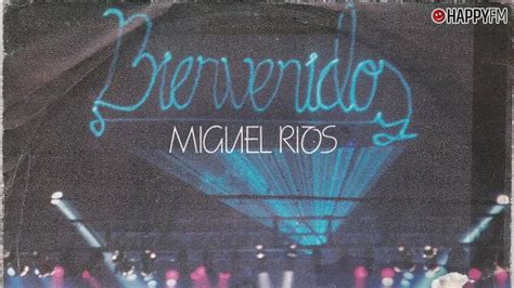 Bienvenidos de Miguel Ríos letra historia y vídeo