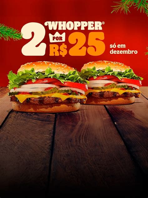 Burger King retoma promoção 2 Whopper por R 25 em dezembro GKPB