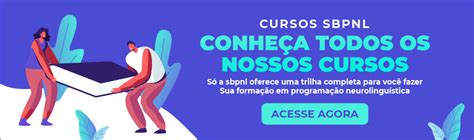 SBPNL Cursos e Formação de Programação Neurolinguística O que é PNL