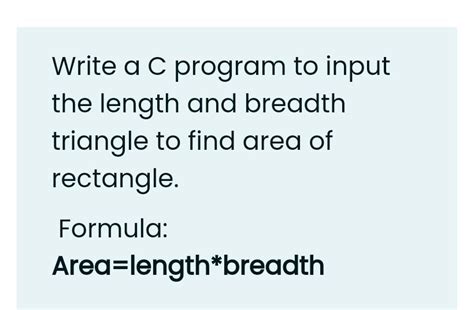 solved write a c program to input the length and breadth