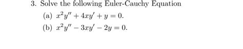 solved 3 solve the following euler cauchy equation a xy