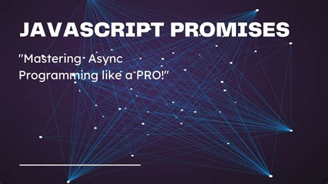Deep Dive Into JavaScript Promises Navigating The Depths Of