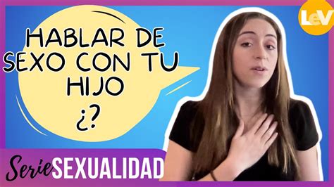 Habla De Sexo Con Tus Hijos Serie Sexualidad YouTube