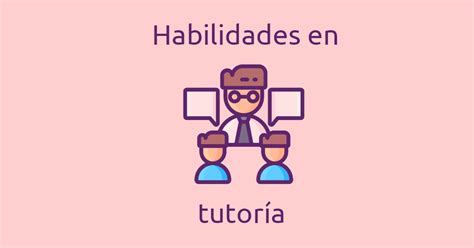 Habilidades de tutoría Ejemplos de uso en el currículum
