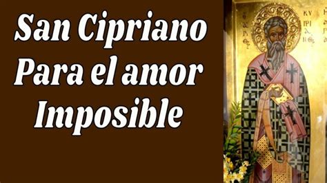 Oración a San Cipriano para el Amor Imposible Claves para atraer el