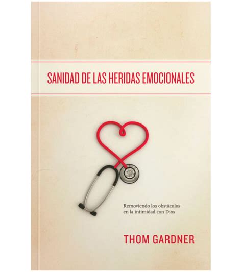 Sanidad De Las Heridas Emocionales Libreria Peniel