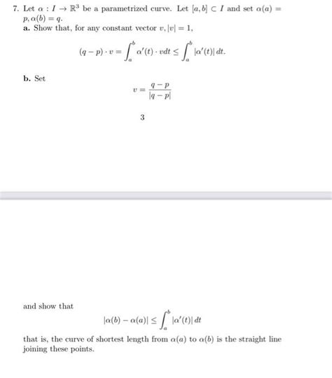 solved 7 let α i→r3 be a parametrized curve let [a b]⊂i