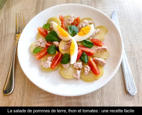 La Salade De Pommes De Terre Thon Et Tomates Une Recette Facile