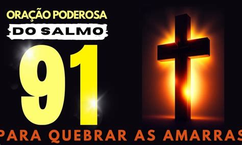 SALMO 91 PODEROSA ORAÇÃO DO PARA QUEBRAR AMARRAÇÃO AMOROSA DESFAZER