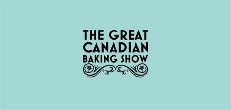 The Great Canadian Baking Show Cbc Media Centre