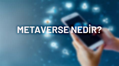 METAVERSE NEDİR TÜM DETAYLARIYLA METAVERSE KAVRAMI Blog Yazıları