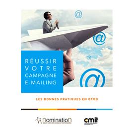 Les bonnes pratiques pour réussir sa campagne E Mailing en BtoB