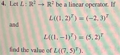 solved 4 let l r2 r2 be a linear operator if l 1 2