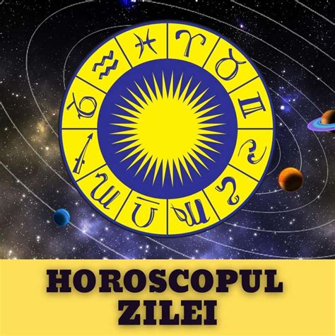Horoscop zilnic cu accente speciale pentru 7 zodii Ziua care schimbă