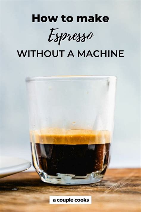 How To Make Espresso Without A Machine 4 Ways A Couple Cooks