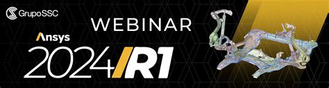 WEBINAR ANSYS 2024 R1 Capacitación Grupo SSC