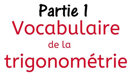 TRIGONOMETRIE partie 1 Vocabulaire de la trigonométrie YouTube