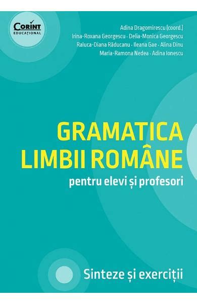 Gramatica Limbii Romane Pentru Elevi Si Profesori