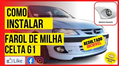 Como Instalar Farol De Milha No Celta G1 YouTube