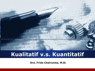 PPT PERBEDAAN KUANTITATIF DAN KUALITATIF PowerPoint Presentation