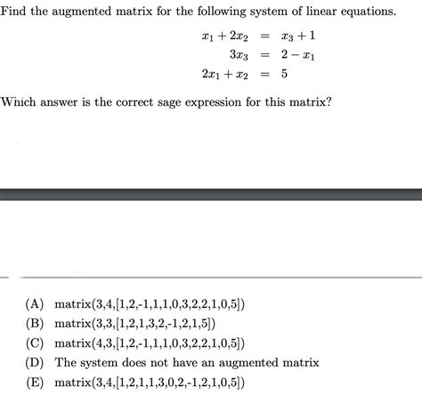 solved find the augmented matrix for the following system of