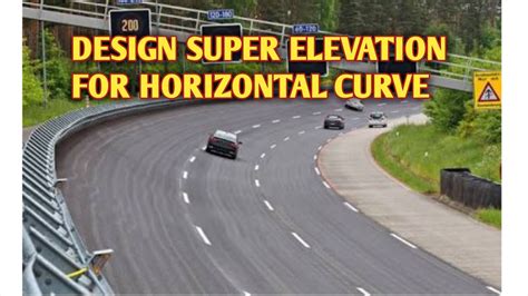 Design Of Super Elevation And Slope Ratio For Horizontal Curve Youtube