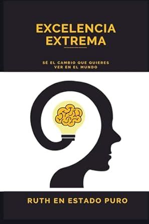 Amazon EXCELENCIA EXTREMA SÉ EL CAMBIO QUE QUIERES VER EN EL