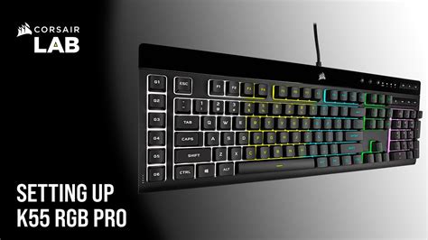 How To Control Onboard Lighting And Manage Macros On The CORSAIR K55